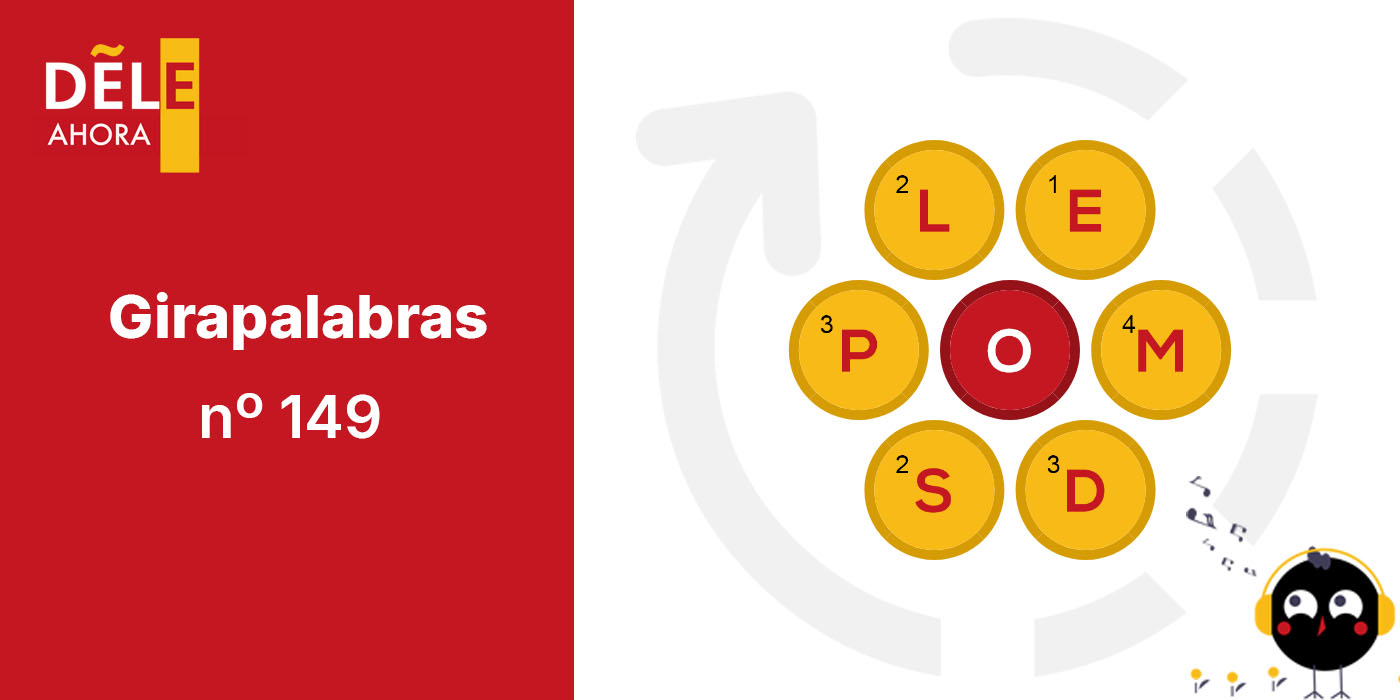 Girapalabras / nº 149 | Juegos • DELE Ahora